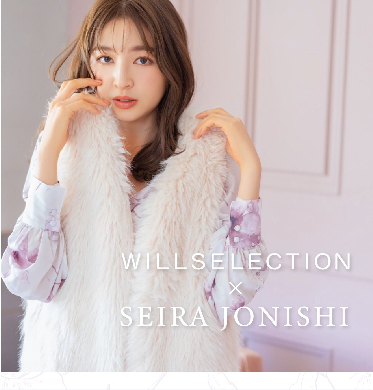 WILLSELECTION SEIRA JONISHI Collaboration｜公式オンラインショップ｜バーンデストローズ
